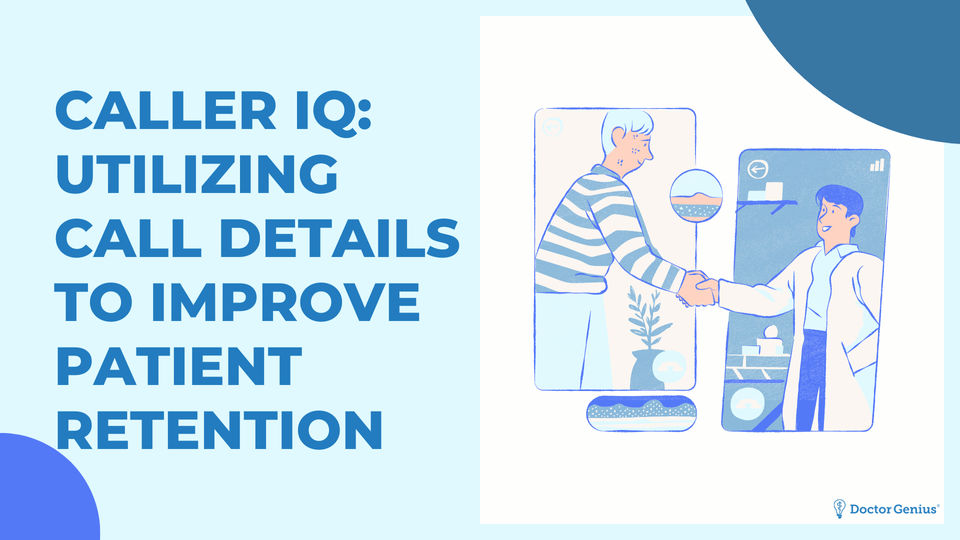 Caller IQ: Utilizing Call Details To Improve Patient Retention | The ...